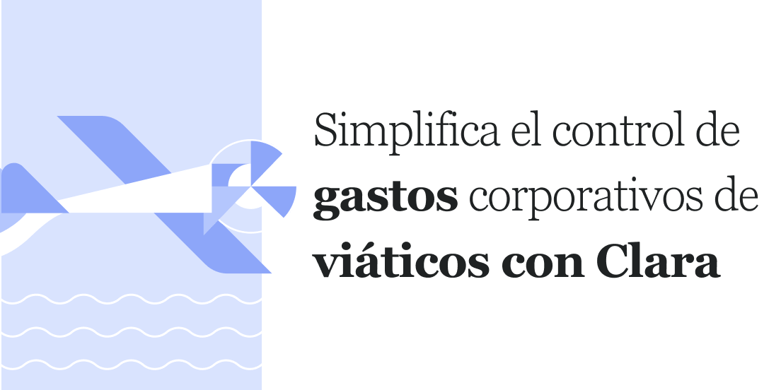 Gestión Eficiente de Viáticos con las Tarjetas Clara
