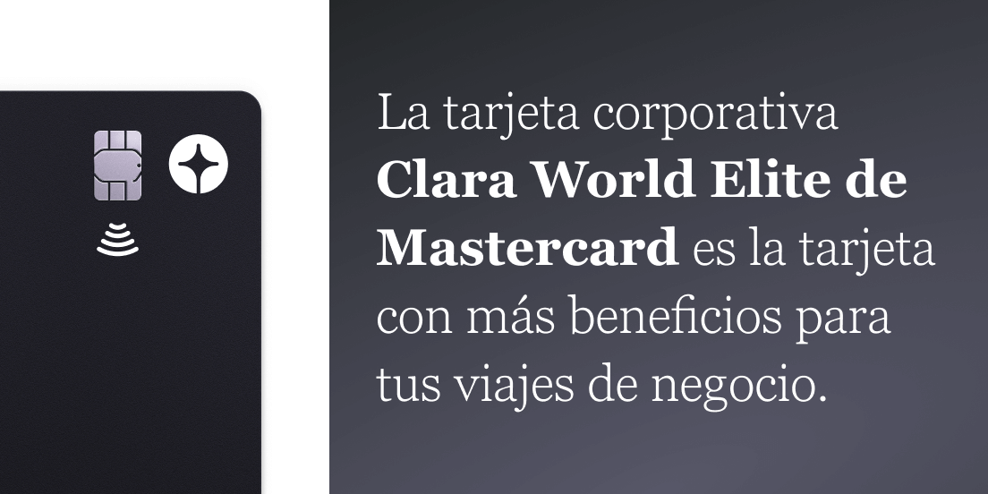 Clara World Elite: Tu Tarjeta de Crédito Corporativa para Viajes de Negocio